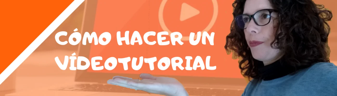 Cómo hacer un videotutorial (Vídeo)